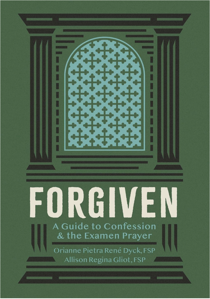 Forgiven: A Guide to Confession and the Examen Prayer – Joseph's