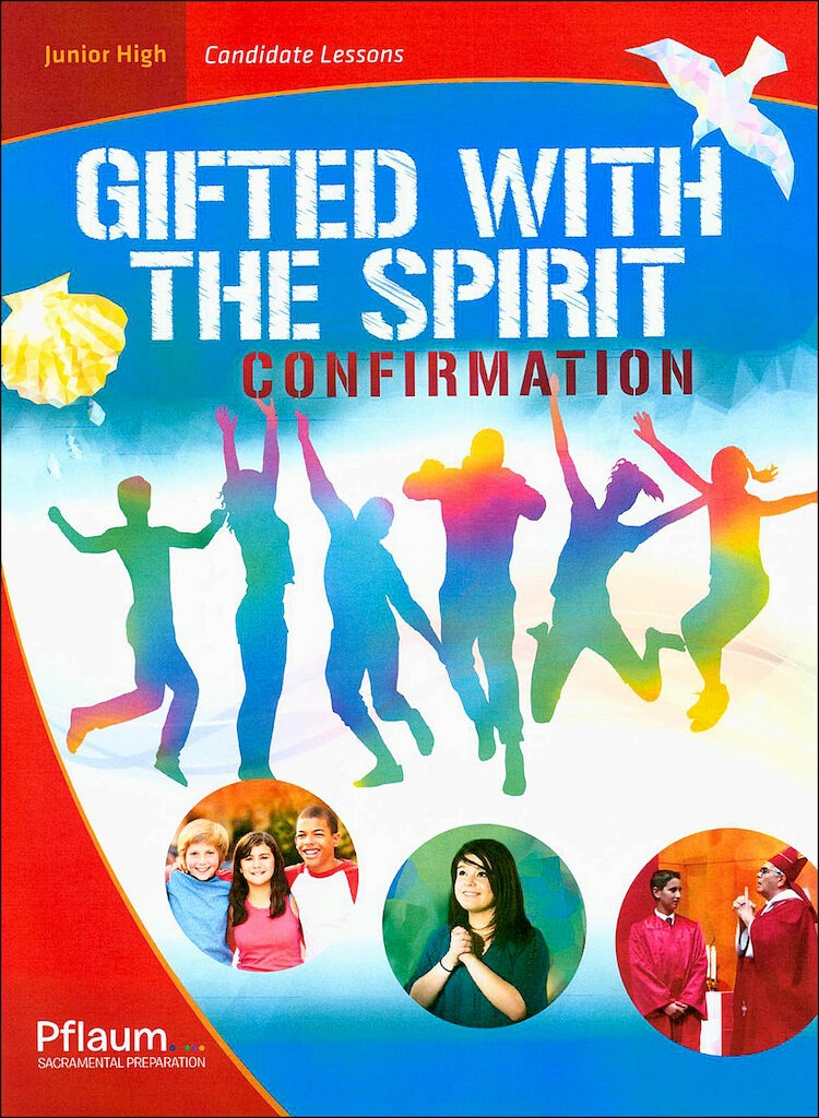 Gifted with the Spirit Confirmation Catechist Guide: Junior High – Joseph's